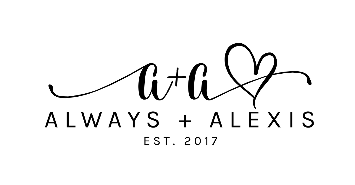Always + Alexis